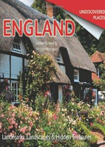 England Undiscovered: Landmarks, Landscapes & Hidden Treasures - The ...