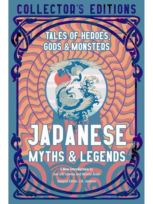 Japanese Myths & Legends : Tales of Heroes, Gods & Monsters - The ...